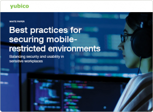 Best practices for securing mobile-restricted environments | Yubico